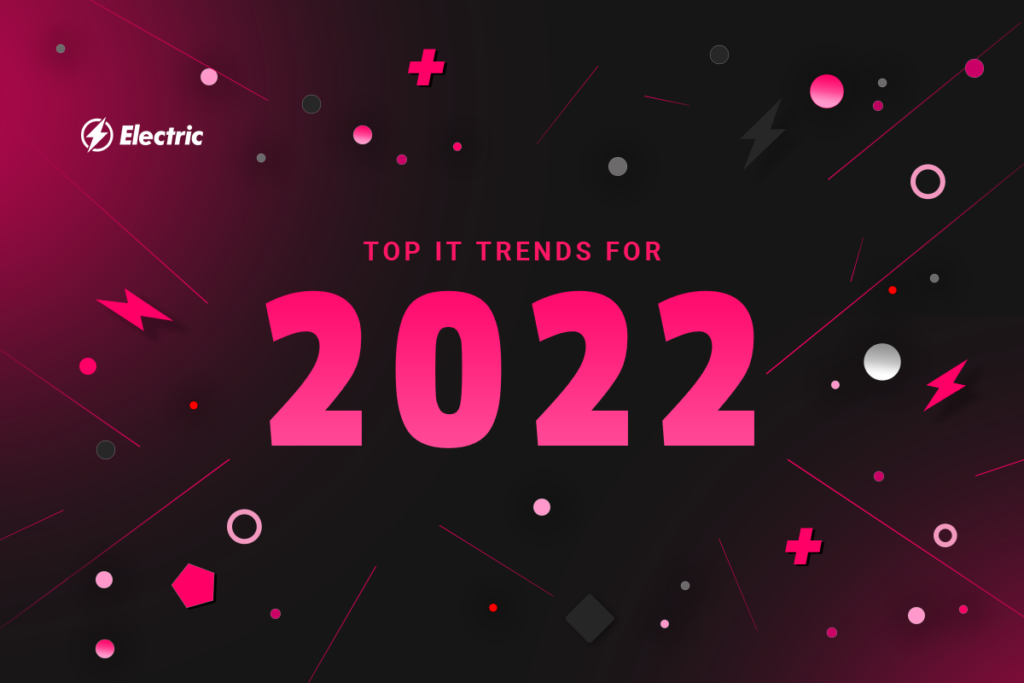 The Top 6 IT Trends to Look for in 2022 | Electric IT Support