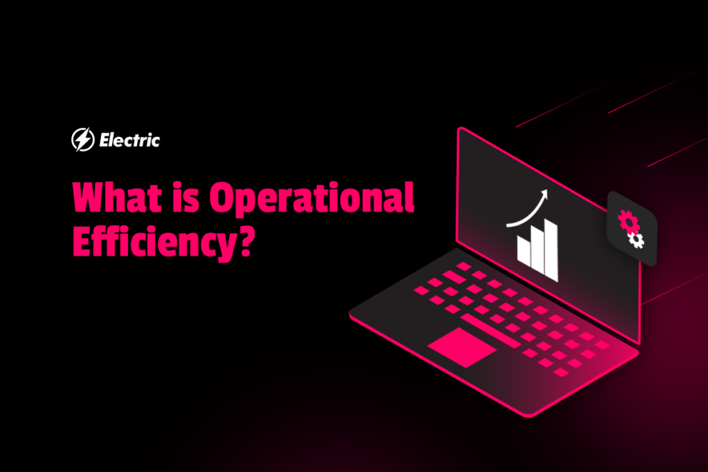 What is Operational Efficiency? Definition & Ratio Formula | Electric