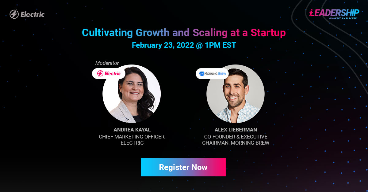 The Leadership Series | Cultivating Growth and Scaling at a Startup