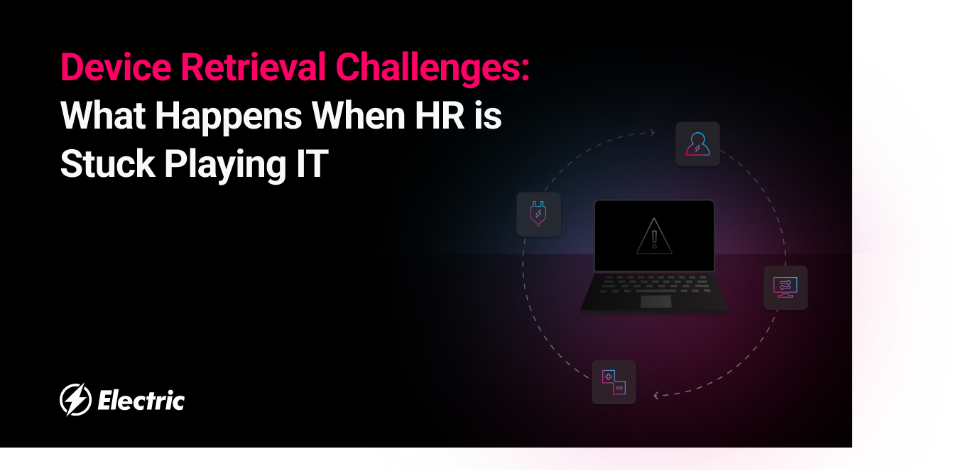 Device Retrieval Challenges for HR Teams | Electric