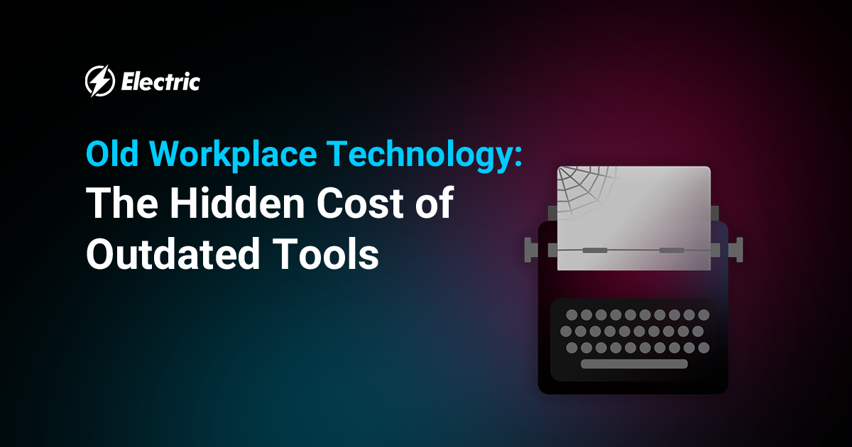 The 20 Pieces of Old Tech that are Costing Your Business