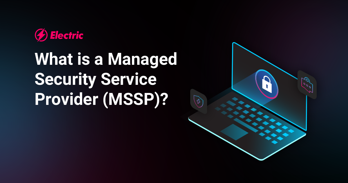 What is an MSSP? (Managed Security Service Provider) | Definition