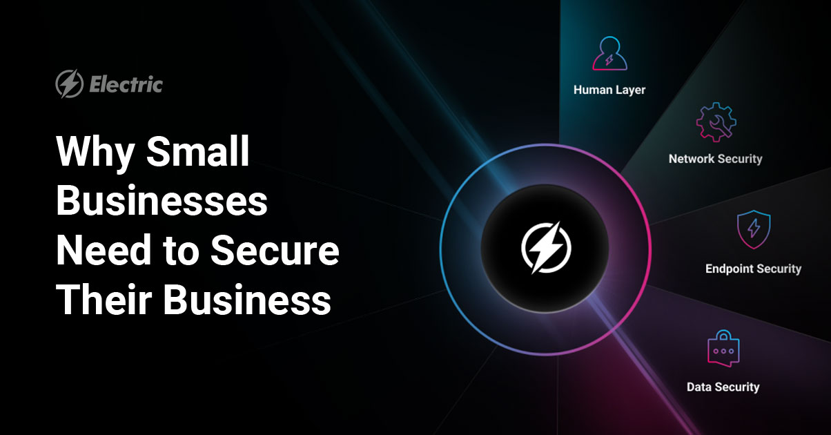 How Small Businesses Can Stay Secure from Cyber Threats | Electric